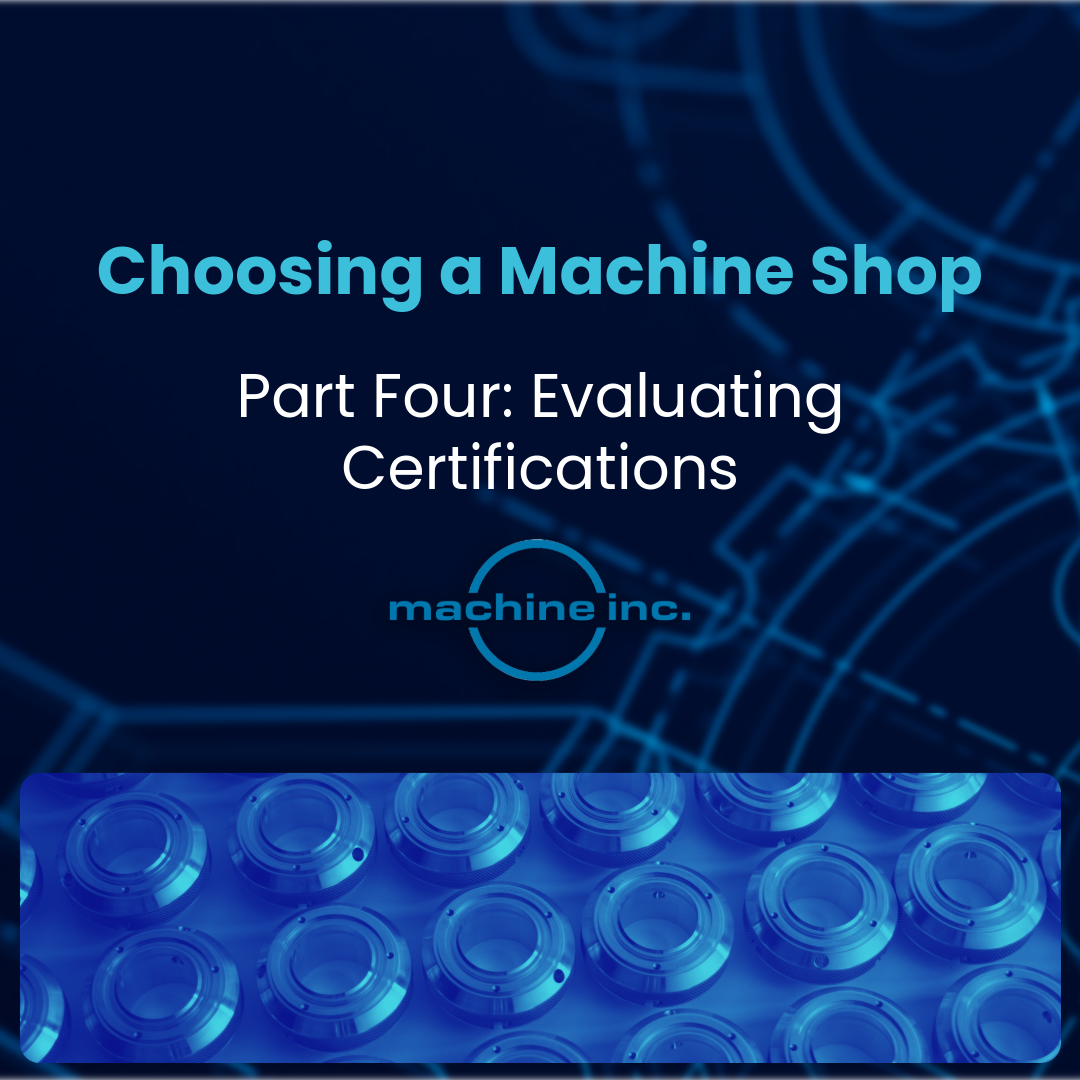 Choosing a Machine Shop - Evaluating Certifications