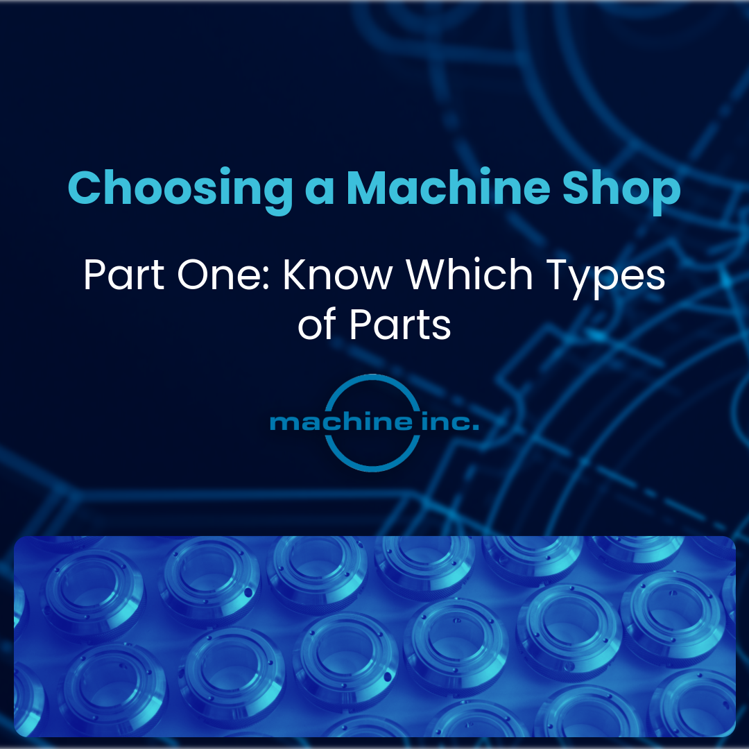 Choosing a Machine Shop - Knowing Which Types of Parts